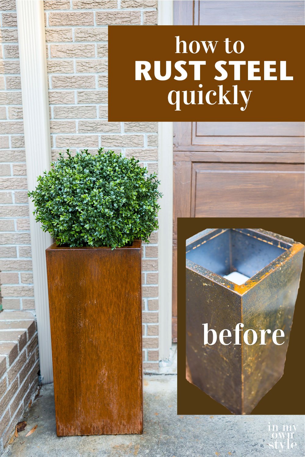 Creating Instant Rusted Patina on a Corten Steel Planter - In My Own Style
