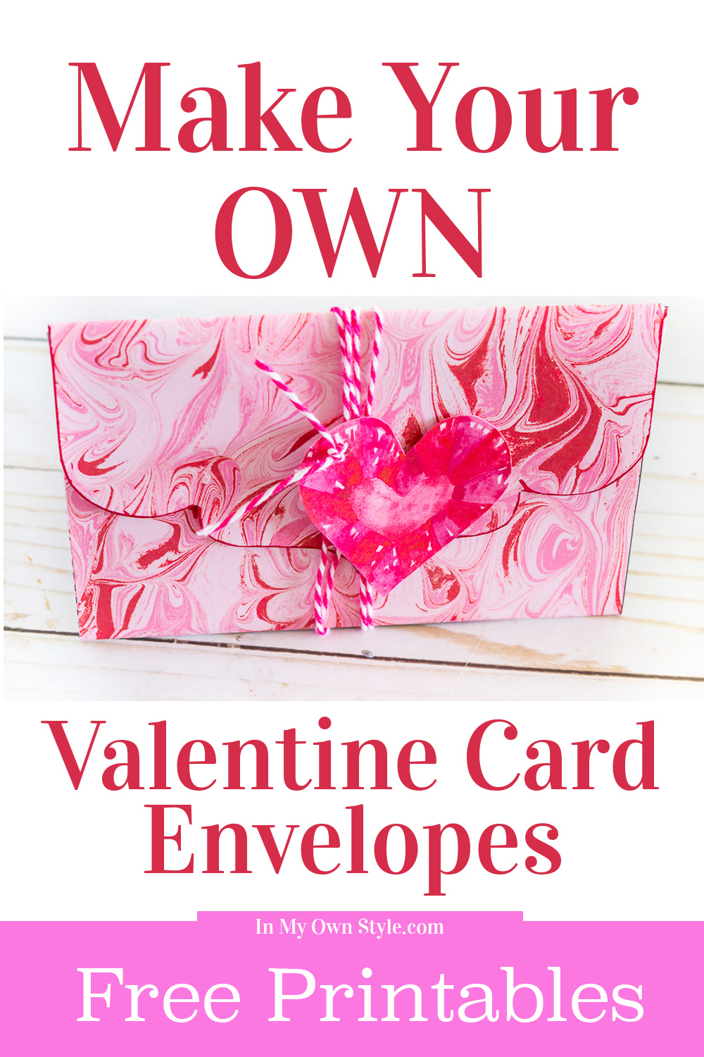 Printable Valentine Hearts & Envelopes - In My Own Style