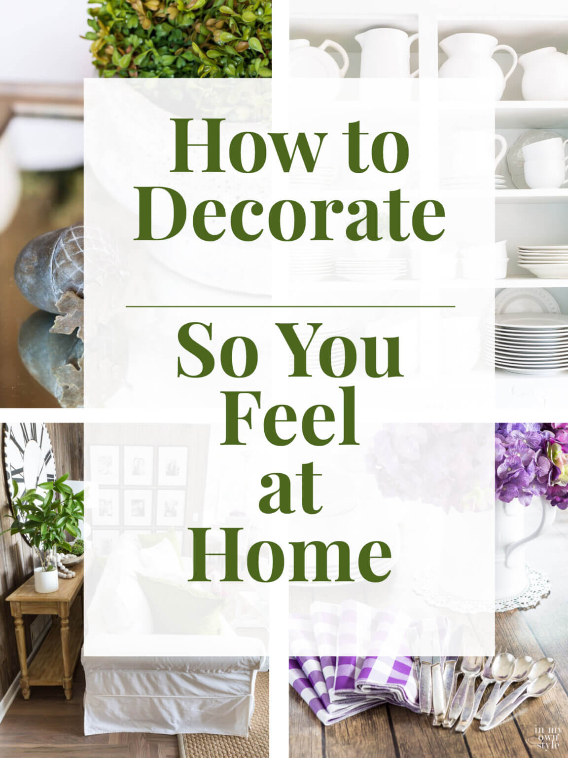 How to Decorate So You Feel at Home - In My Own Style