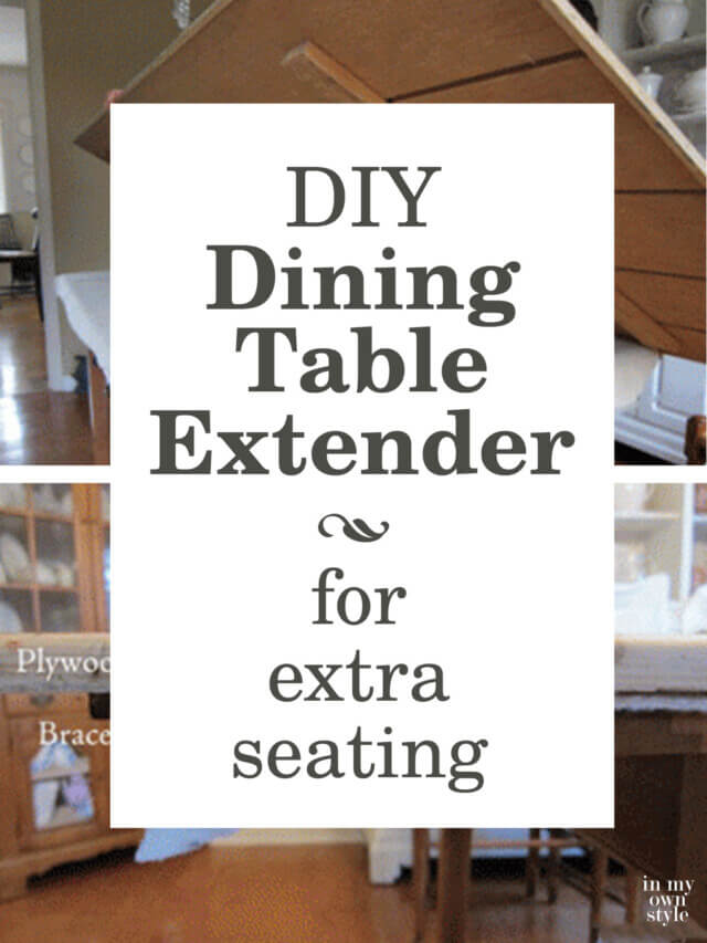 How To Enlarge A Dining Room Table for Extra Seating - In My Own Style