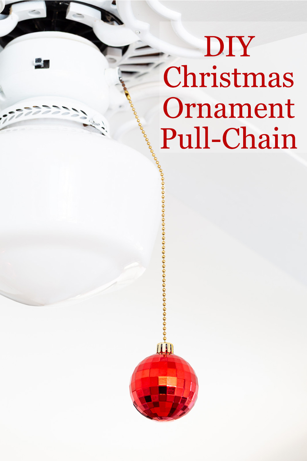How to Add a Christmas Ornament to a Ceiling Light or Fan Pull Chain ...